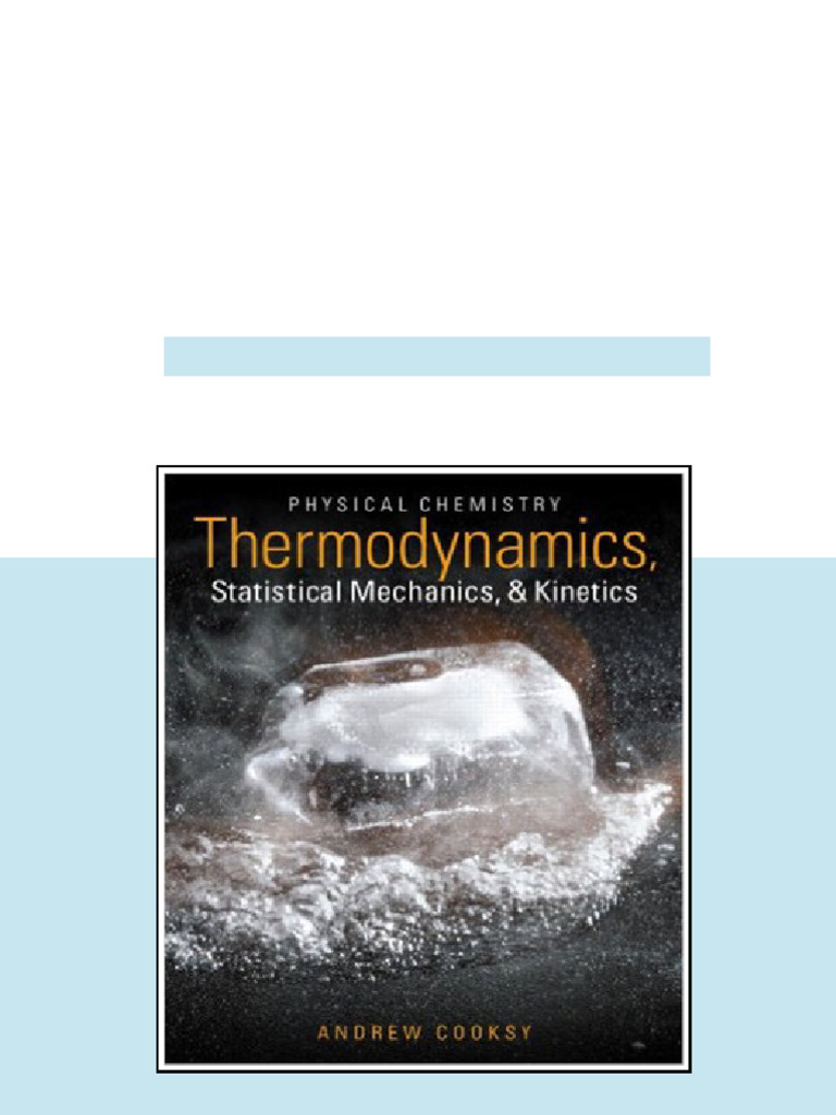 Physical Chemistry Thermodynamics Statistical Mechanics and Kinetics ...