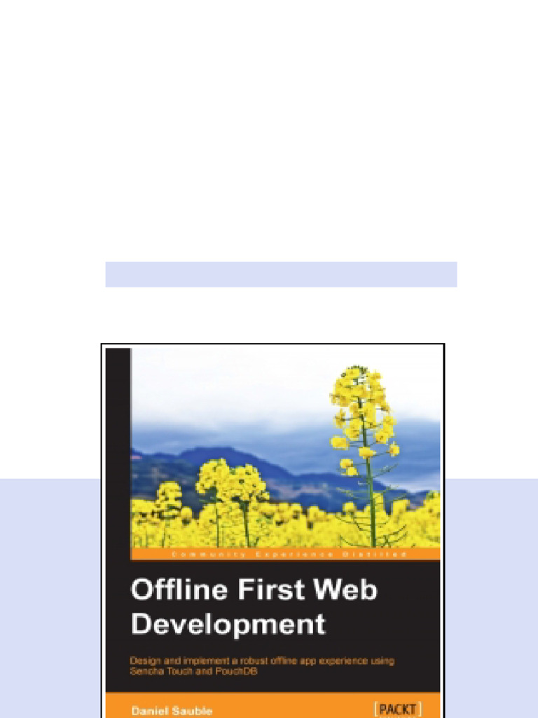 Offline First Web Development Design And Build Robust Offlinefirst Apps ...