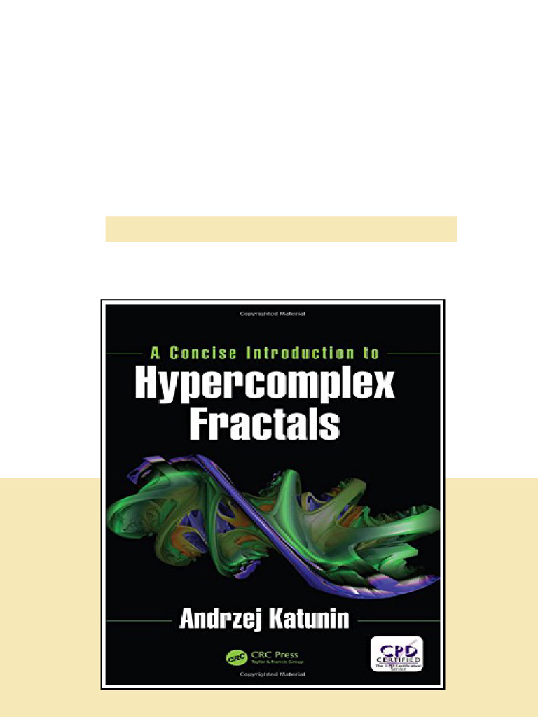 A Concise Introduction To Hypercomplex Fractals First Edition Andrzej ...