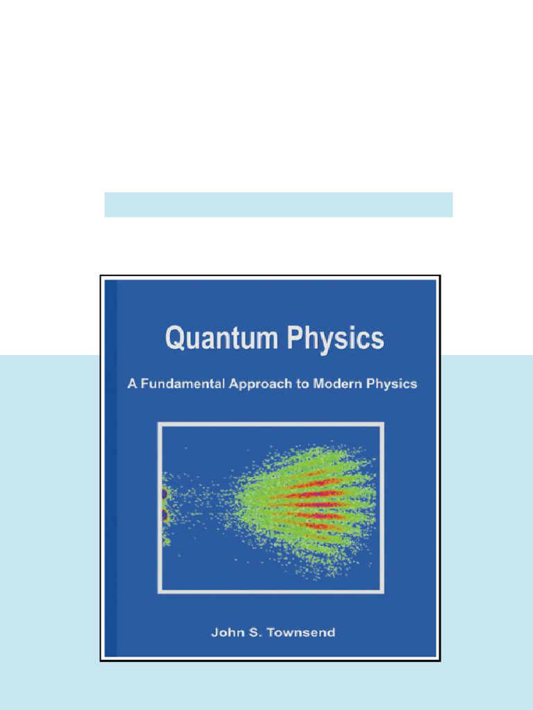 Quantum Physics A Fundamental Approach to Modern Physics First Edition ...
