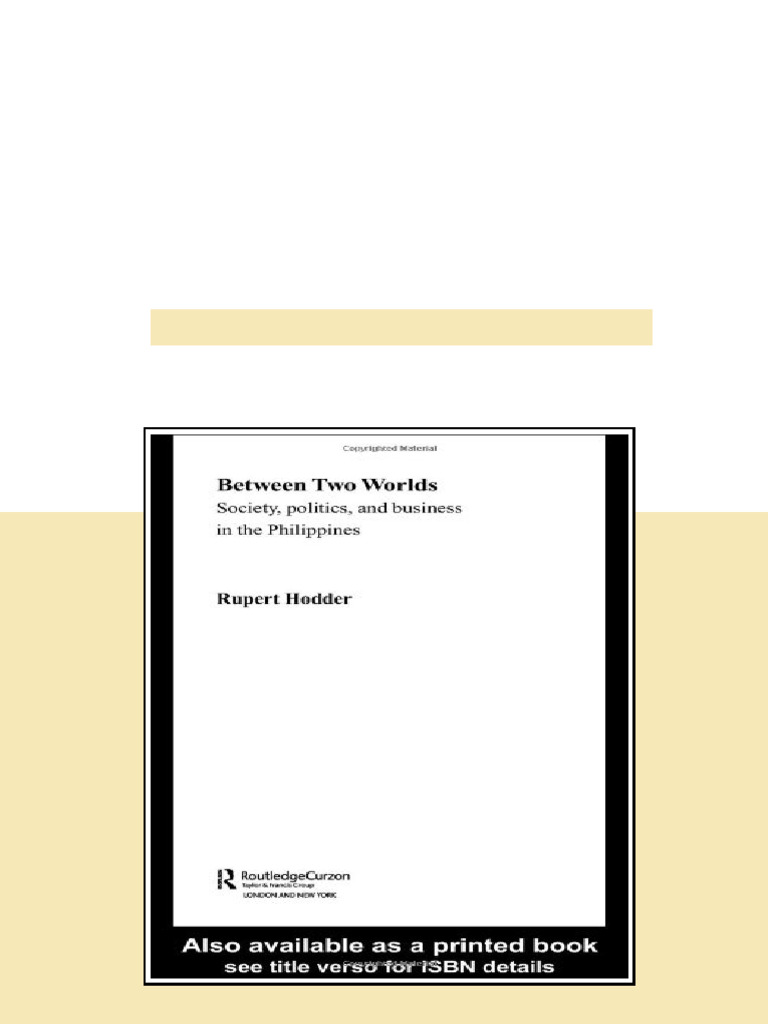 Between Two Worlds Society Politics and Business in the Philippines 1st ...