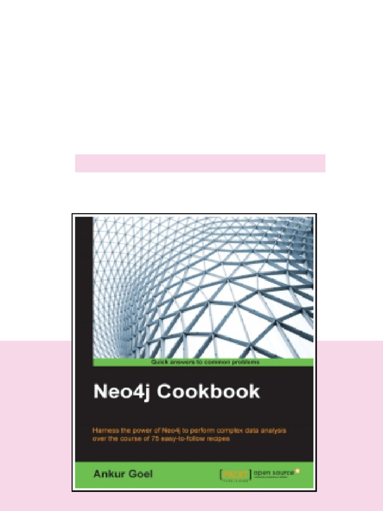 Neo4j Cookbook Harness The Power Of Neo4j To Perform Complex Data ...