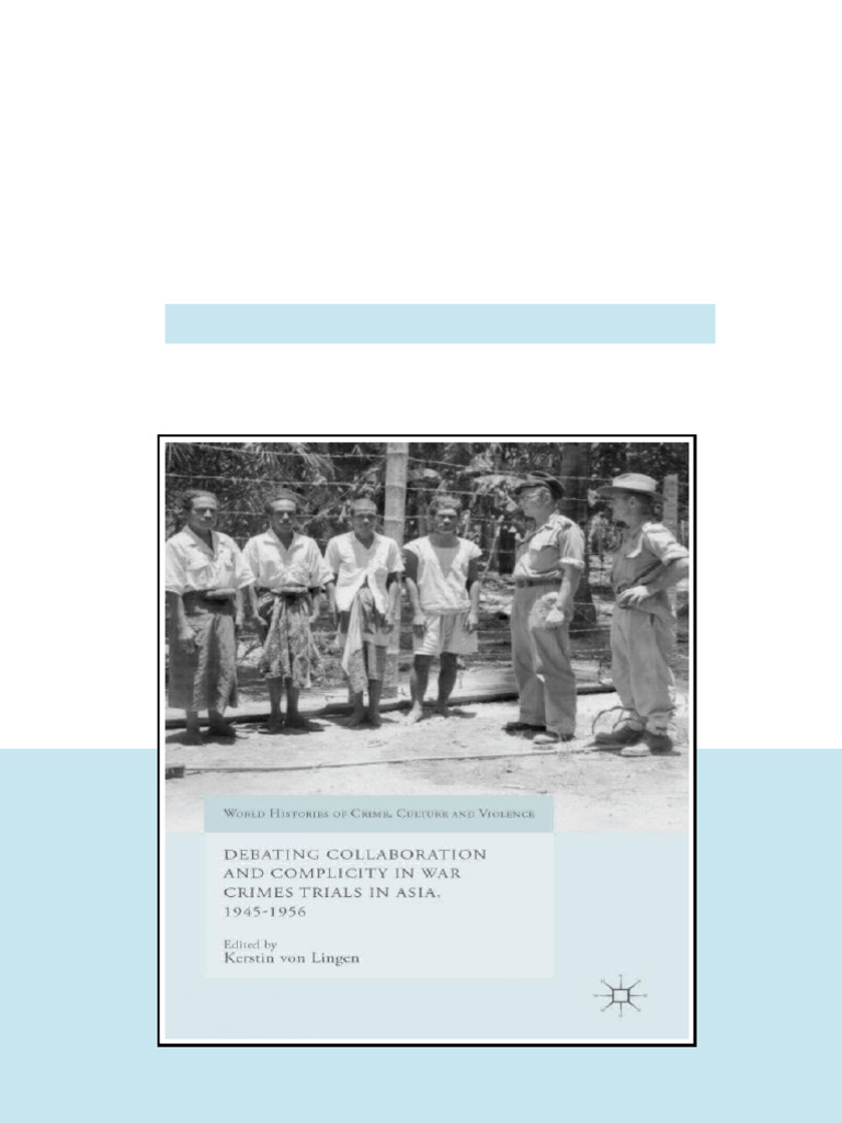 Debating Collaboration And Complicity In War Crimes Trials In Asia ...