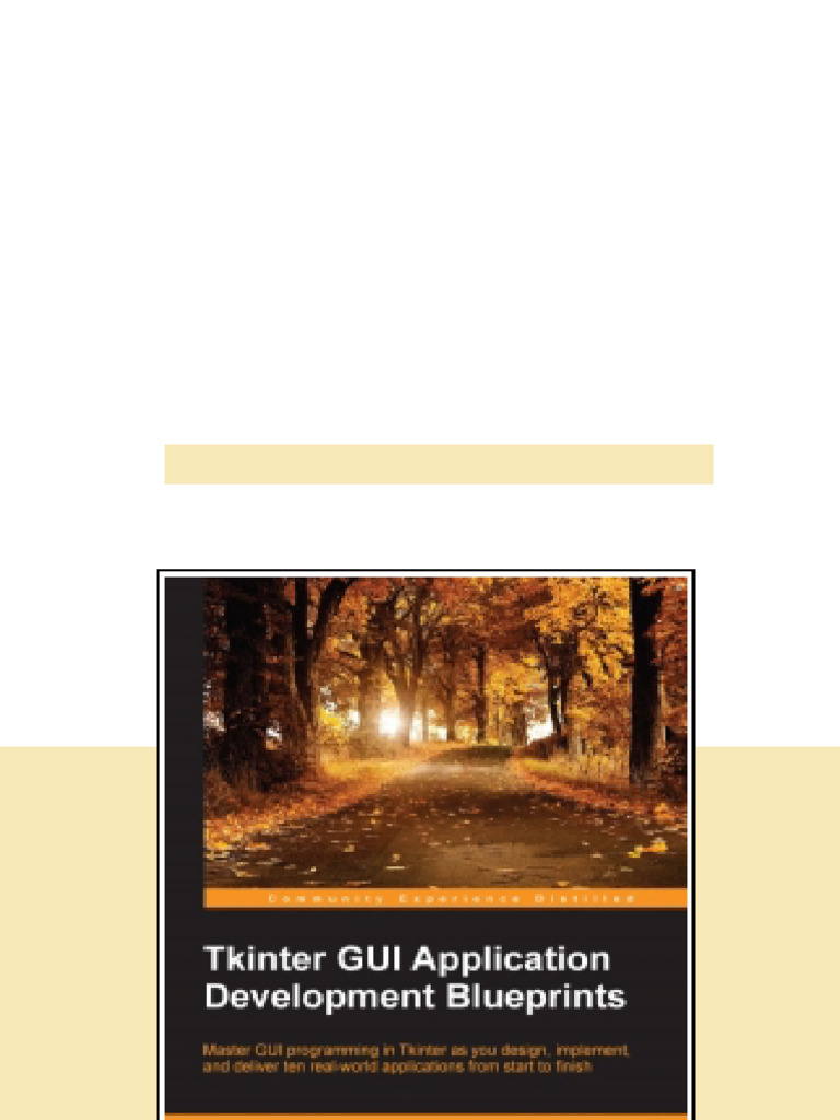 Tkinter Gui Application Development Blueprints Master Gui Programming ...