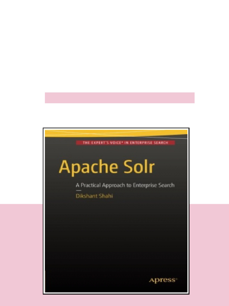 Apache Solr A Practical Approach To Enterprise Search Dikshant Shahi ...