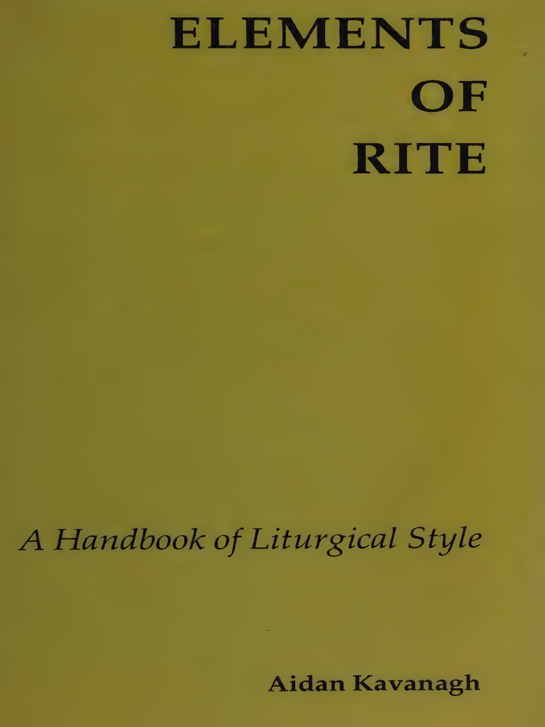 Elements of Rite a Handbook of Liturgical Style Kavanagh Aidan New York ...