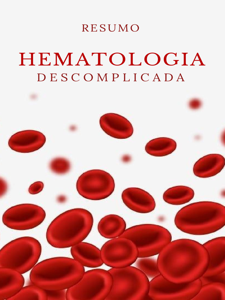 Resumo - Hematologia Descomplicada-2.pdf_20230830_170536_0000.pdf ...