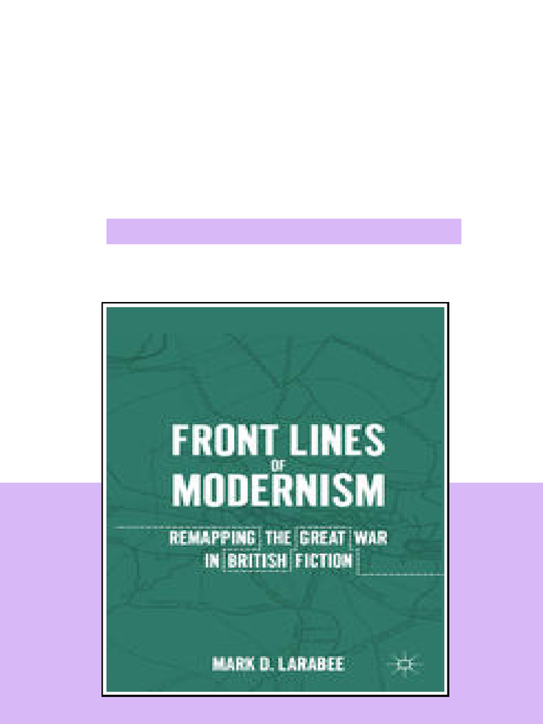 Front Lines Of Modernism Remapping The Great War In British Fiction ...