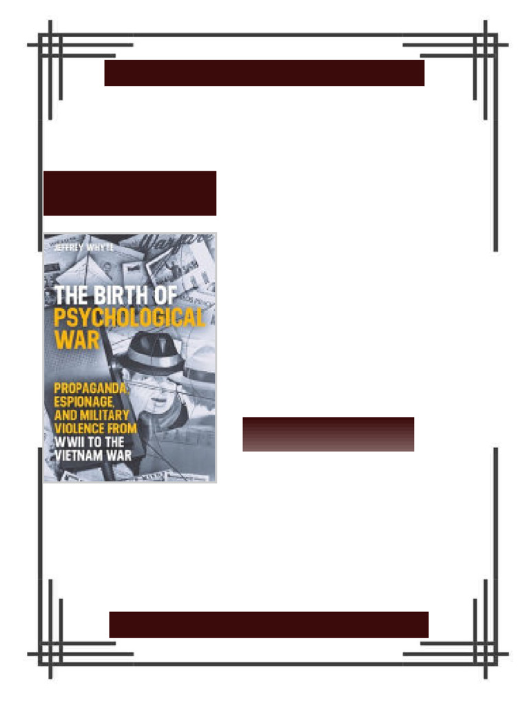 The Birth of Psychological War: Propaganda, Espionage, and Military ...