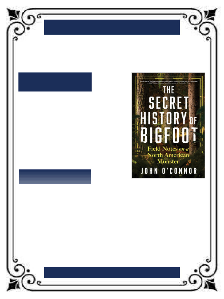 The Secret History of Bigfoot: Field Notes on a North American Monster ...