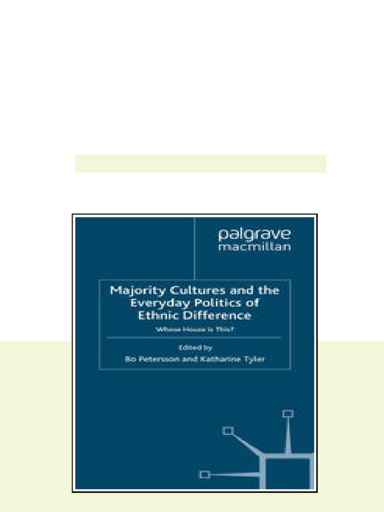Majority Cultures And The Everyday Politics Of Ethnic Difference Whose ...
