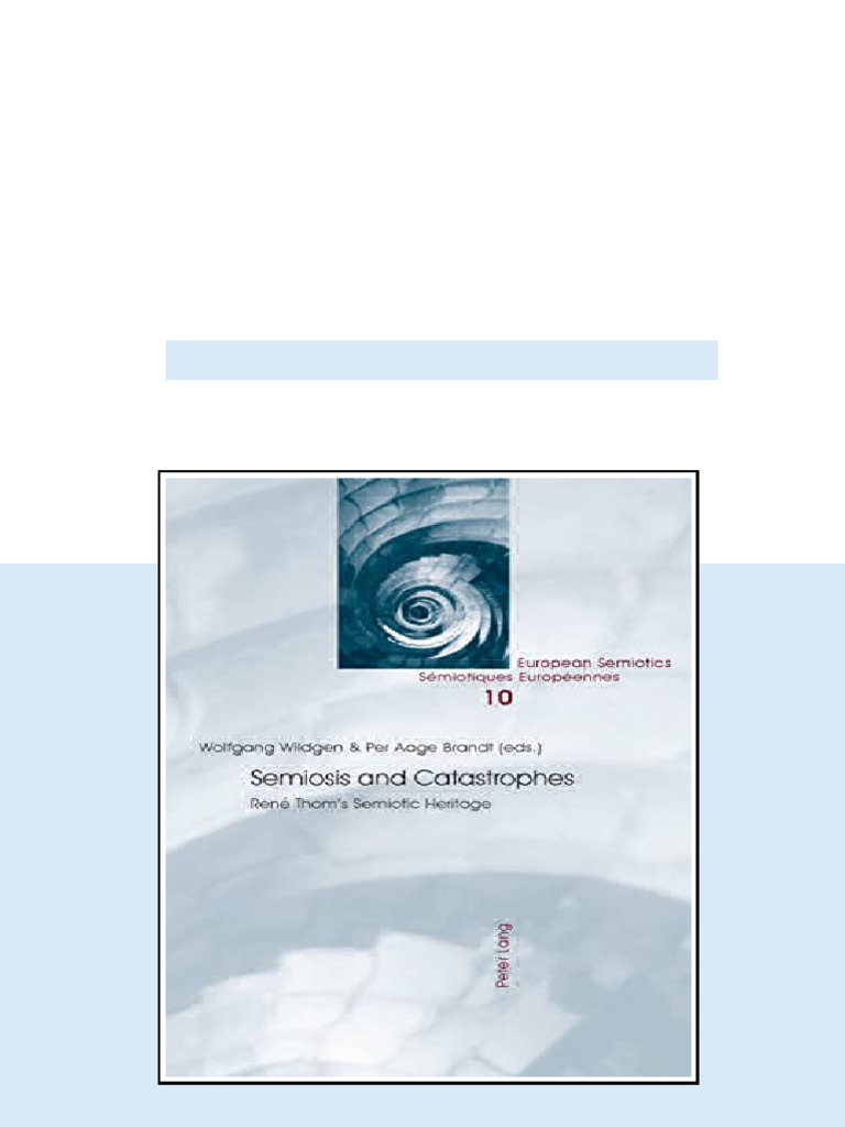Semiosis and Catastrophes René Thom s Semiotic Heritage European ...