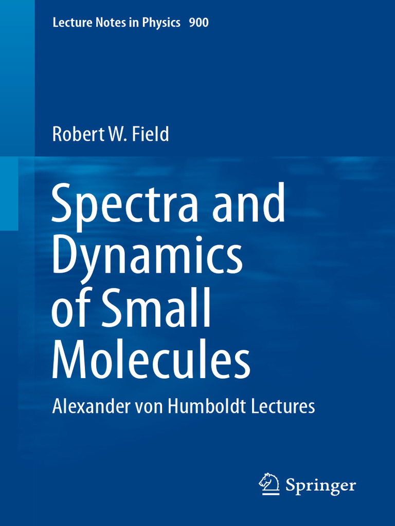 Spectra and Dynamics of Small Molecules: Robert W. Field | PDF ...