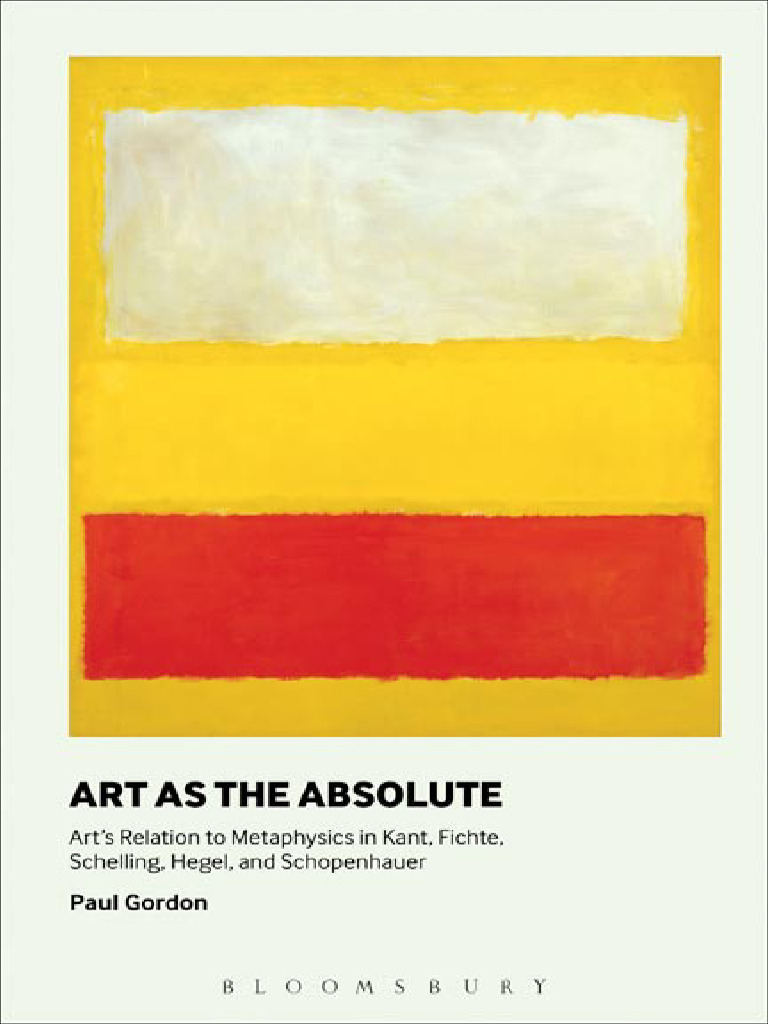 Art as the Absolute Arts Relation to Metaphysics in Kant, Fichte ...