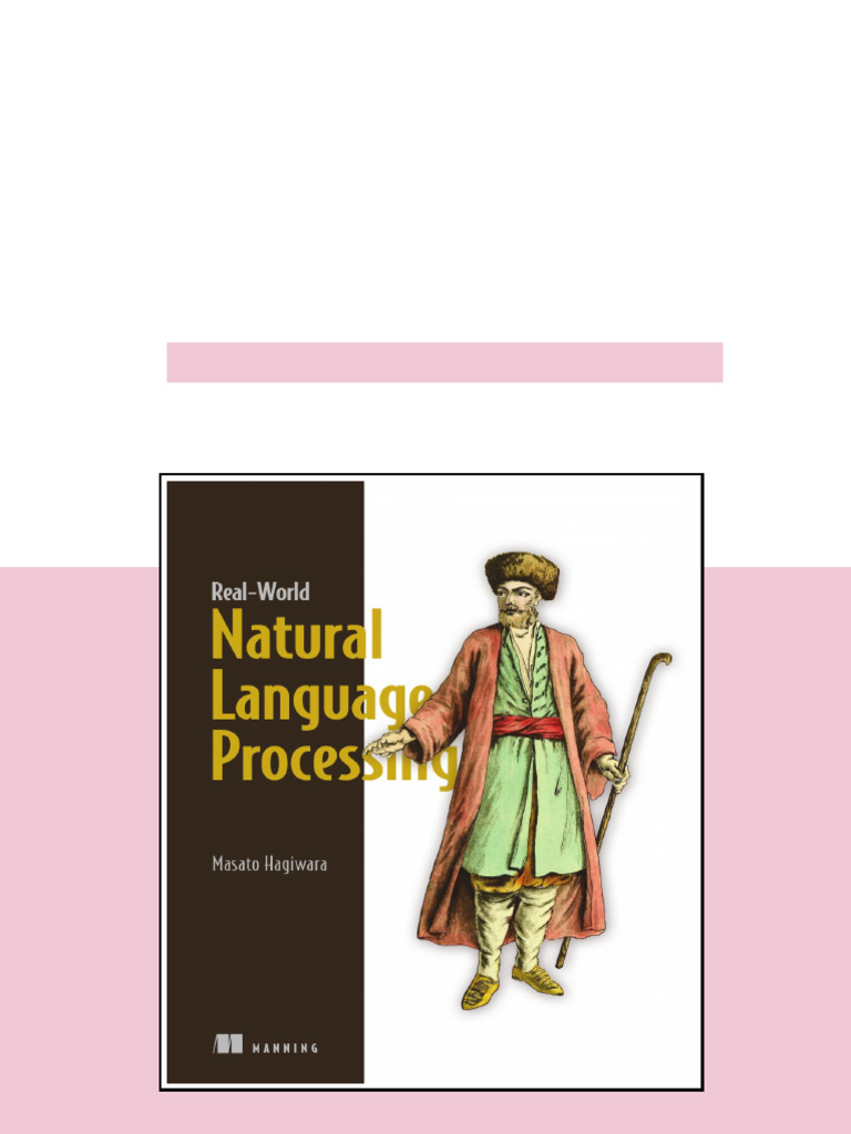Real World Natural Language Processing Practical Applications With Deep ...