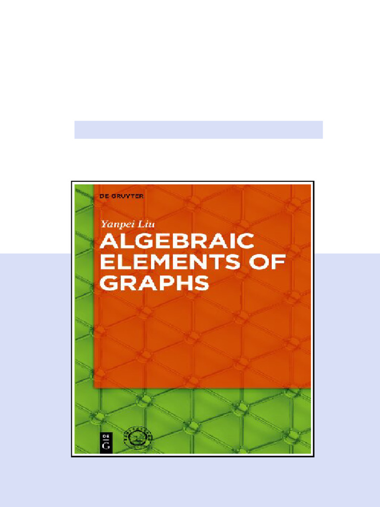 Algebraic Elements of Graphs 1st Edition Yanpei Liu - ebook and ...
