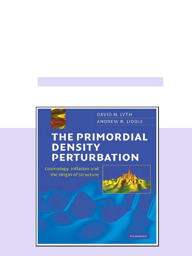 The primordial density perturbation cosmology inflation and the origin ...