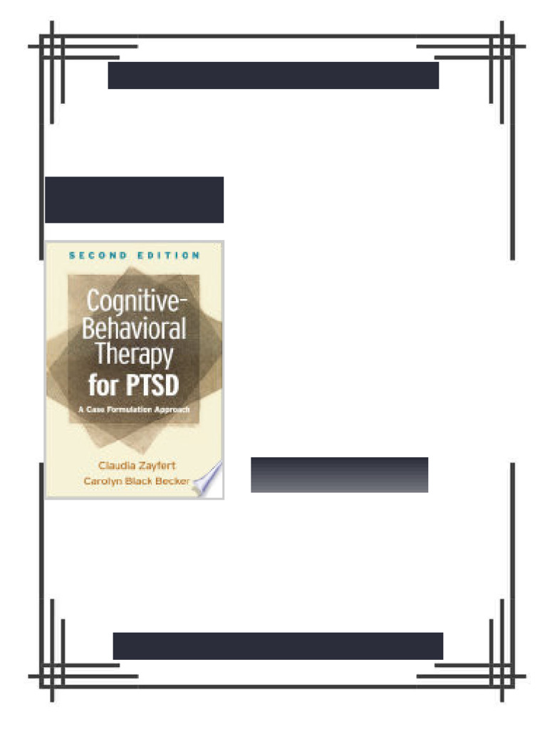 Cognitive Behavioral Therapy for PTSD Second Edition A Case Formulation Approach Claudia Zayfert ...
