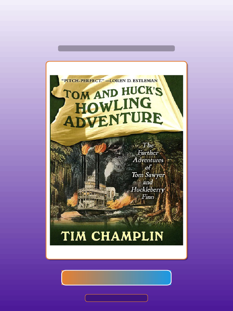 Test Bank for Tom and Hucks Howling Adventure the Further Adventures of ...