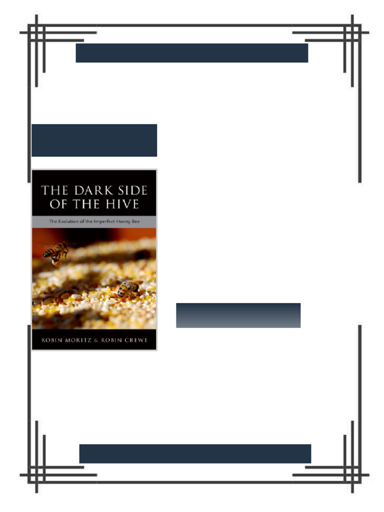 The Dark Side of the Hive The Evolution of the Imperfect Honey Bee ...