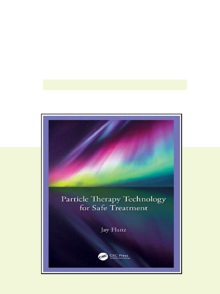 (Ebook) Particle Therapy Technology for Safe Treatment by Jay Flanz ...