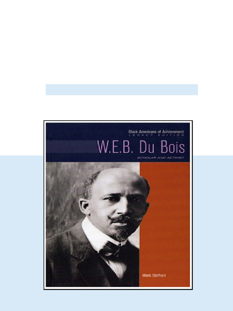 W E B Du Bois Scholar and Activist Black Americans of Achievement Mark ...