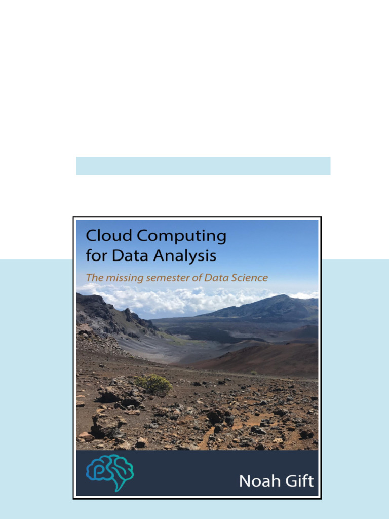 (Ebook) Cloud Computing for Data Analysis: The missing semester of Data Science by Noah Gift ...