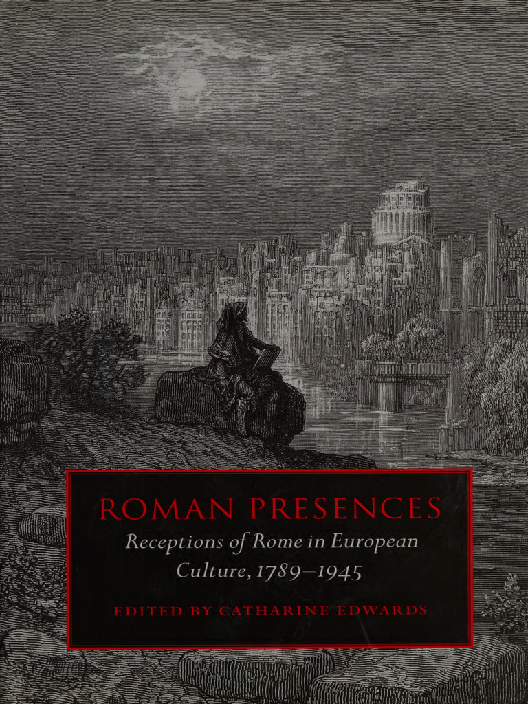 Roman Presences Receptions of Rome in European Culture Chap 1 2 | PDF ...