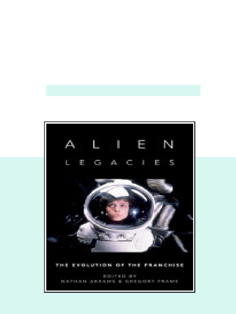 (Ebook) Alien Legacies: The Evolution of the Franchise by Nathan Abrams ...