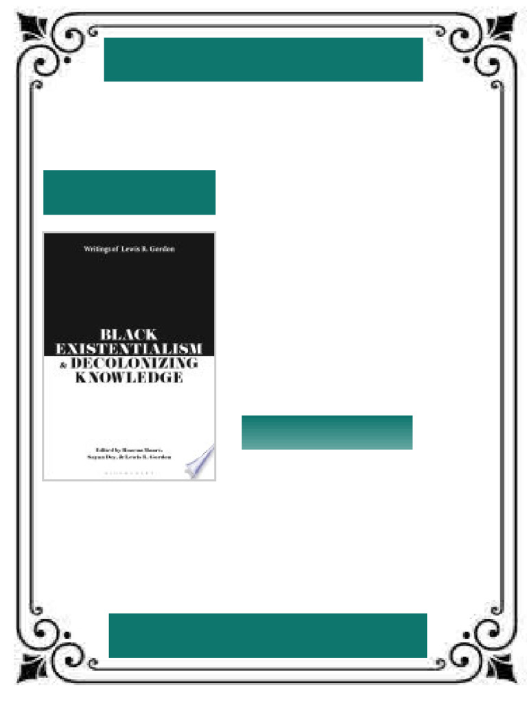 Black Existentialism and Decolonizing Knowledge: Writings of Lewis R ...