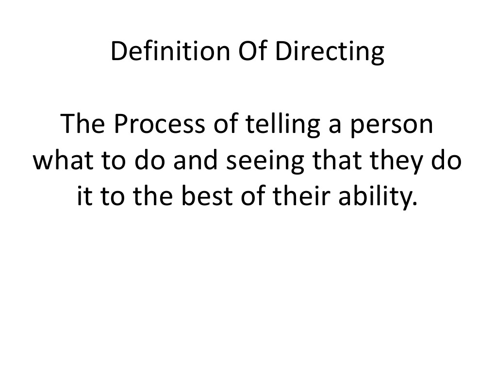 Definition of Directing The Process of Telling A Person What To Do and ...