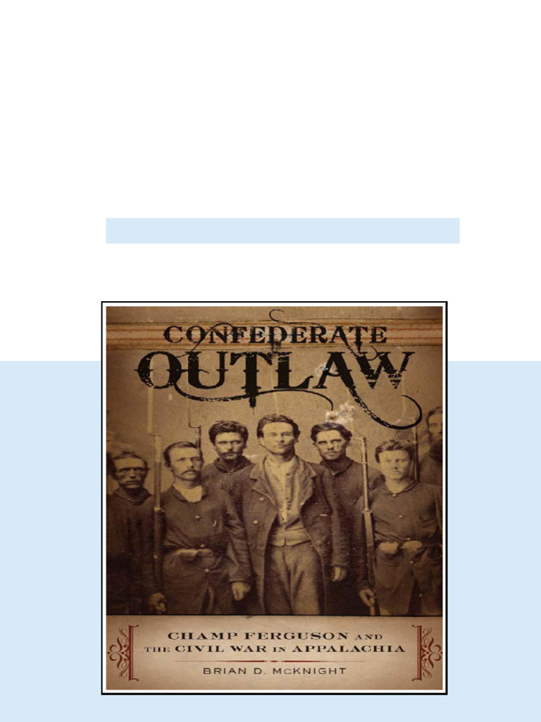 Confederate Outlaw Champ Ferguson and The Civil War in Appalachia 1st ...