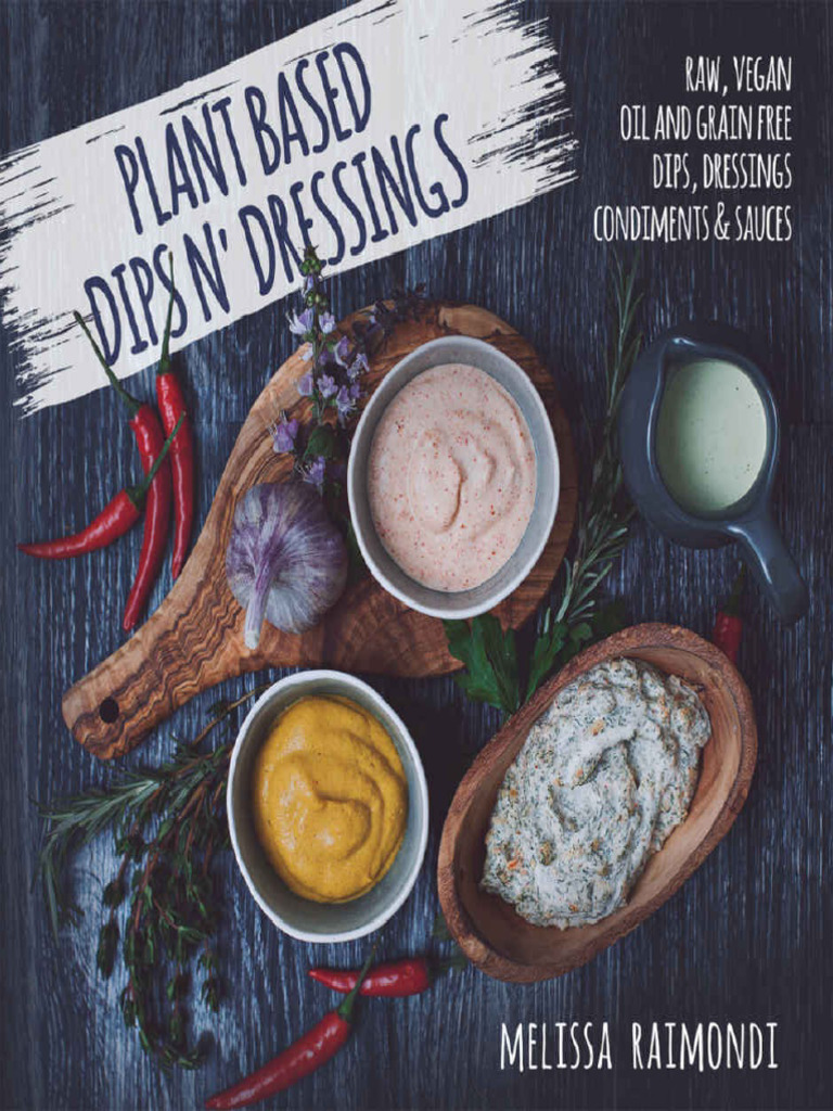 Plant-Based Dips and Dressings Guide | PDF | Thai Cuisine | Chili Pepper