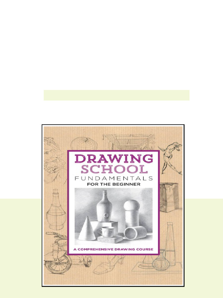 Drawing School Fundamentals For The Beginner A Comprehensive Drawing ...