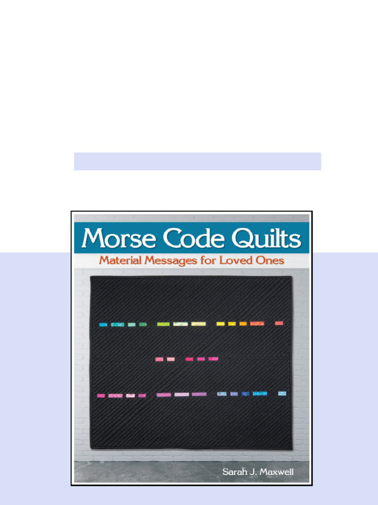 (Ebook) Morse Code Quilts: Material Messages for Loved Ones by Sarah J ...