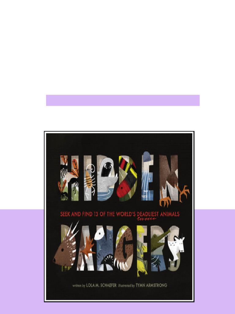 Hidden Dangers Seek And Find 13 Of The Worlds Deadliest Animals Lola M ...