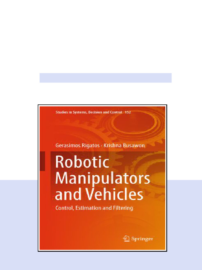 Robotic Manipulators And Vehicles 1st Ed Gerasimos Rigatos Krishna ...