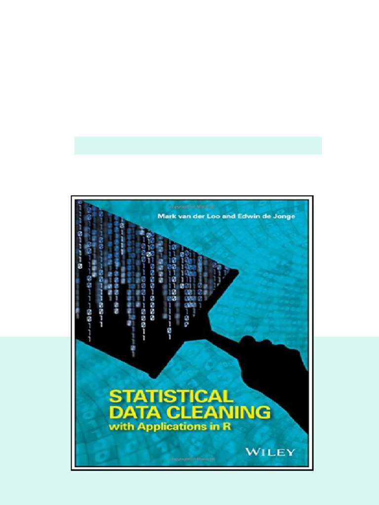 Statistical Data Cleaning With Applications In R Mark Van Der Loo Ready ...