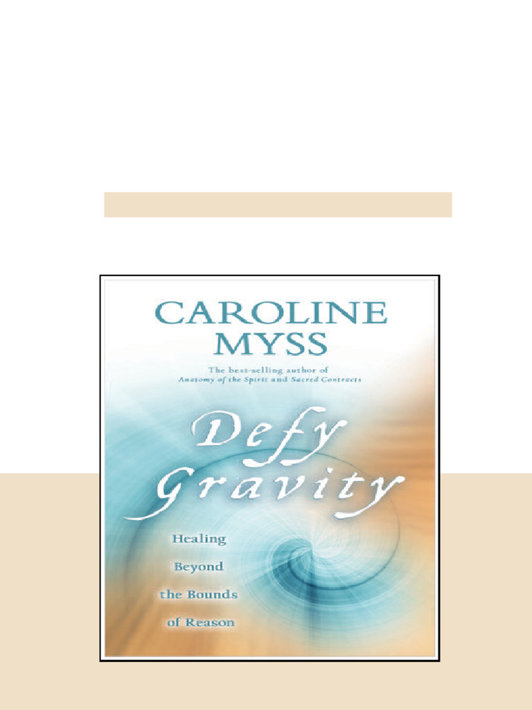 Defy Gravity Healing Beyond The Bounds Of Reason Hardcover Caroline ...