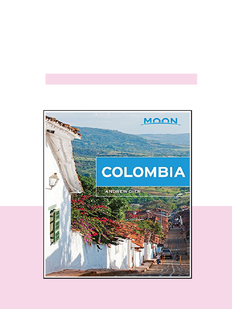 Moon Colombia 2nd Edition Andrew Dier full | PDF