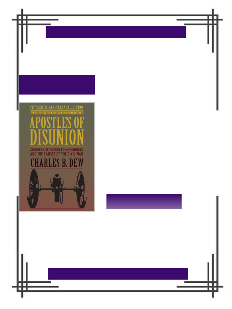 Apostles of Disunion: Southern Secession Commissioners and the Causes ...