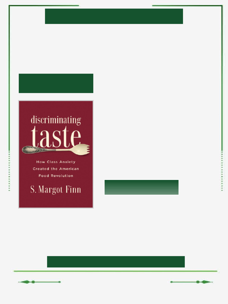 Discriminating Taste How Class Anxiety Created the American Food ...