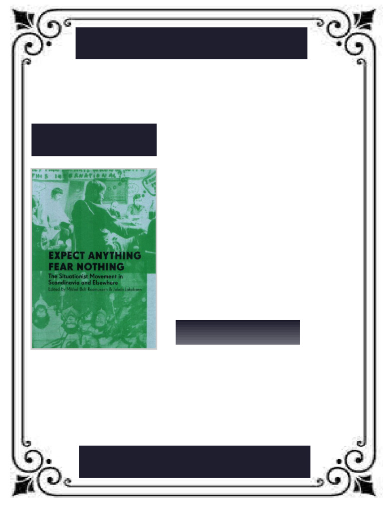 Expect Anything Fear Nothing The Situationist Movement in Scandanavia ...