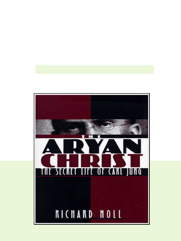 The Aryan Christ The Secret Life Of Carl Jung Richard Noll online ...