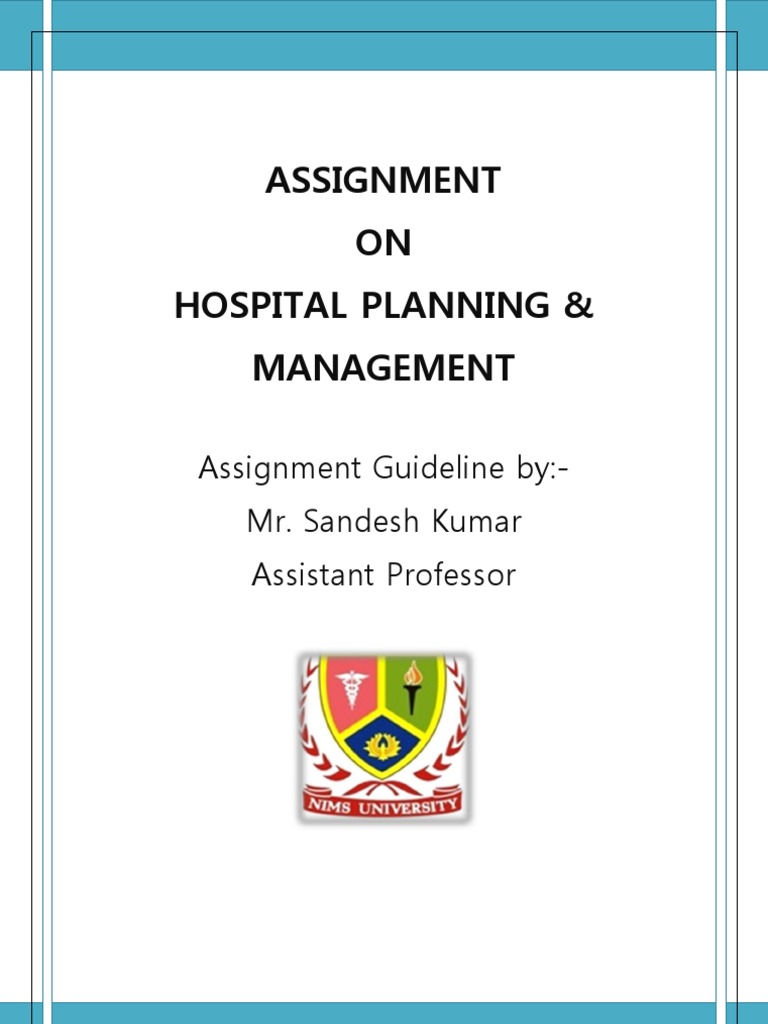 Assignment ON Hospital Planning & Management: Assignment Guideline By ...