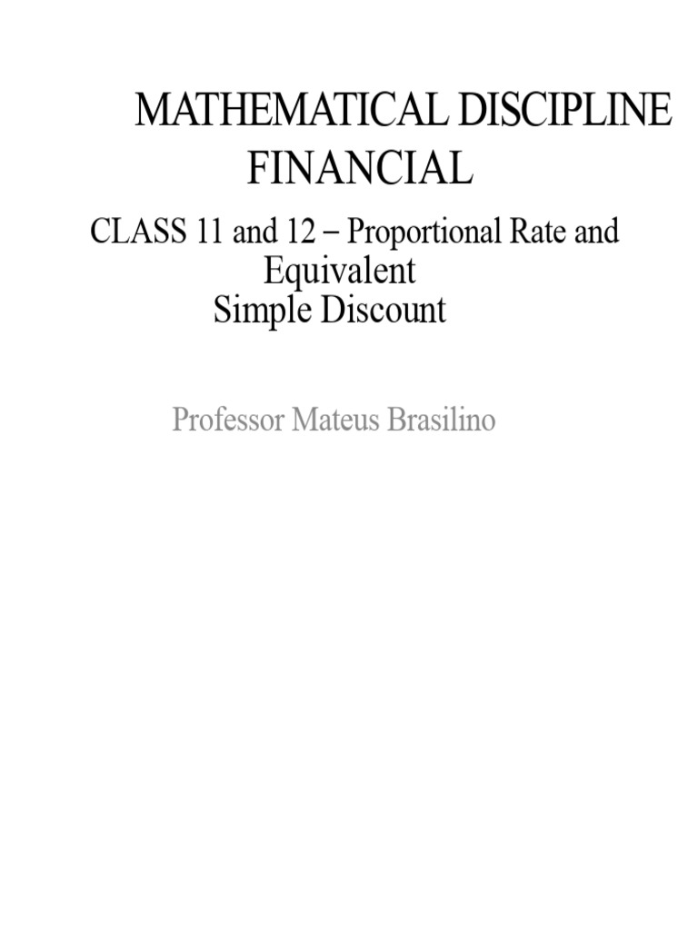 Lesson 11 and 12 - Proportional and equivalent rates, Simple discount ...