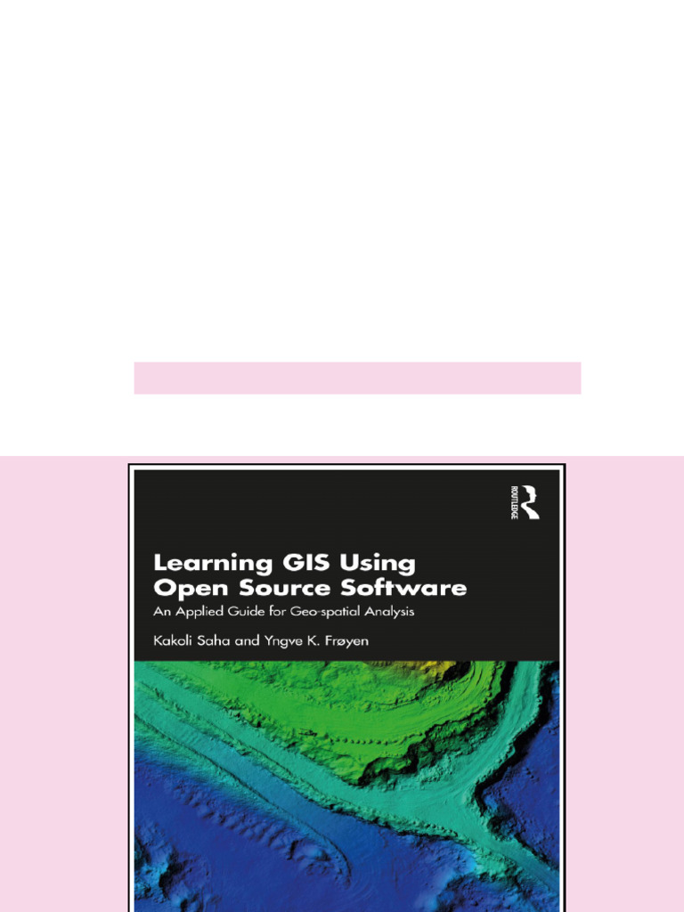 (Ebook) Learning GIS Using Open Source Software; An Applied Guide for ...