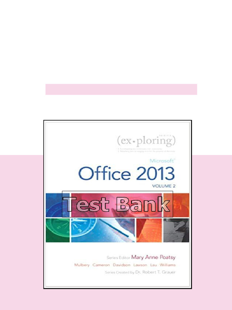 Exploring Microsoft Office 2013 Volume 2 1st Edition Poatsy Test Bank ...
