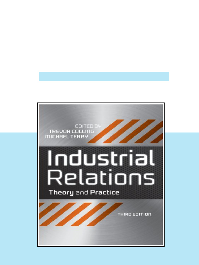 Industrial Relations Theory and Practice 3rd Edition Trevor Colling ...