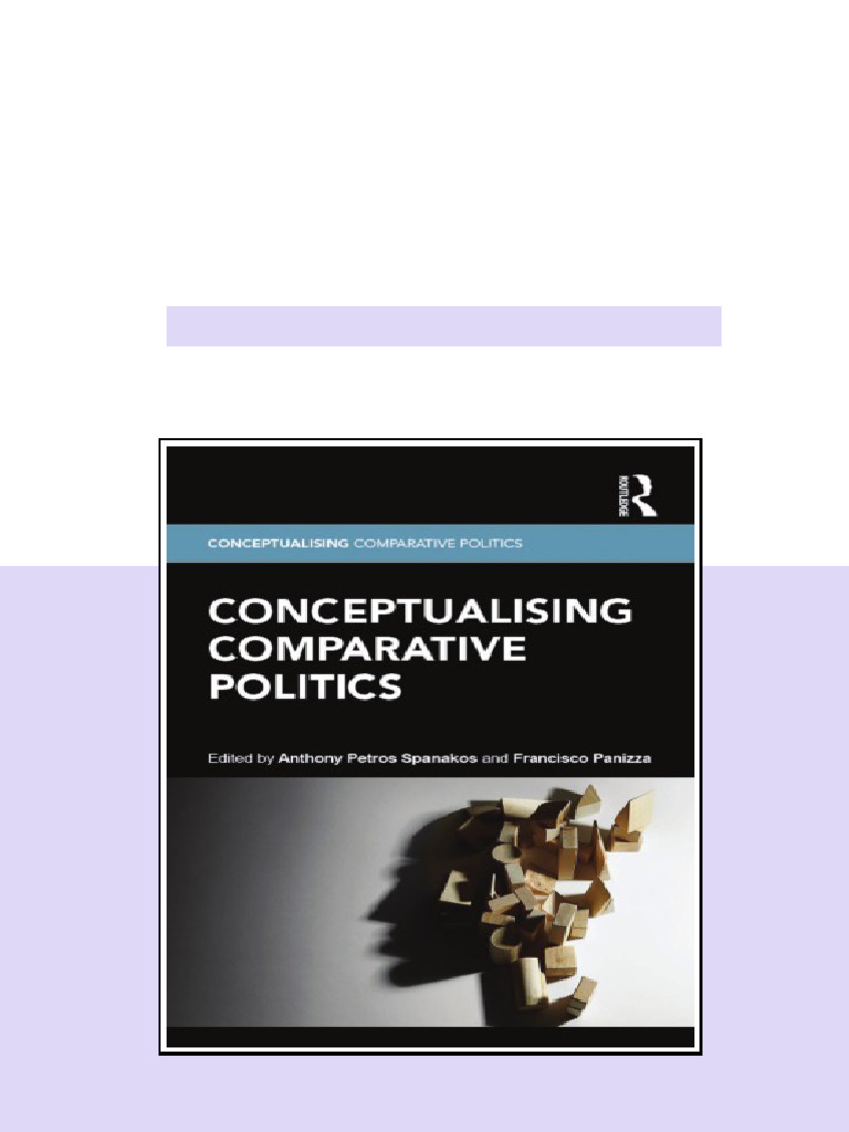 Conceptualising Comparative Politics 1st Edition Anthony Petros ...